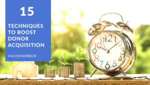 15 Techniques to Boost Donor Acquisition [2024]
