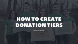 A Step-By-Step Guide to Creating Donation Tiers Using Donorbox