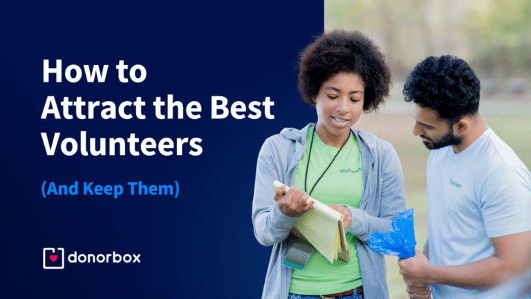 How to Attract the Best Volunteers [And Keep Them] | Donorbox