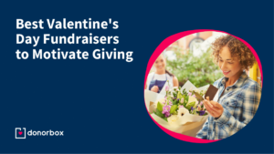 14 Best Valentine's Day Fundraisers to Motivate Giving