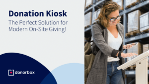 Donation Kiosk – The Modern Day On-Site Giving Solution