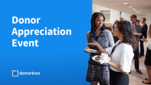 Create a Lasting Impression with a Donor Appreciation Event