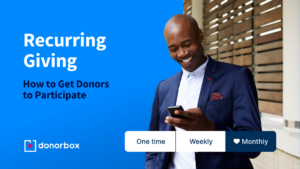 Recurring Giving - What it Is & How to Get Donors to Participate ...