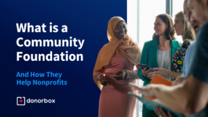 What is a Community Foundation & How They Help Nonprofits | Nonprofit Blog