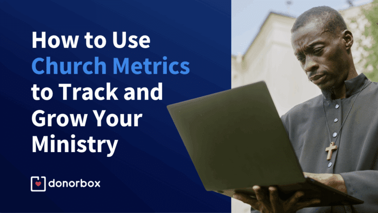 How to Use Church Metrics to Track and Grow Your Ministry